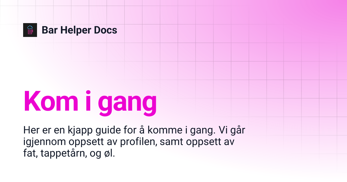 Kom i gang | Bar Helper Docs