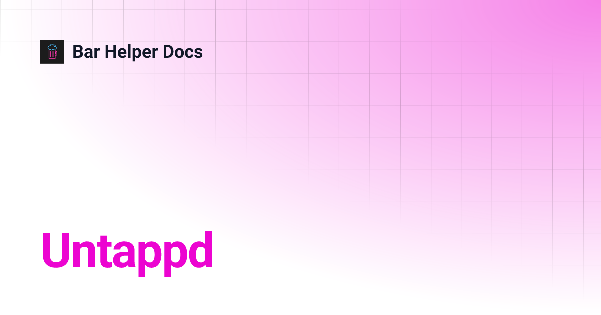Untappd | Bar Helper Docs